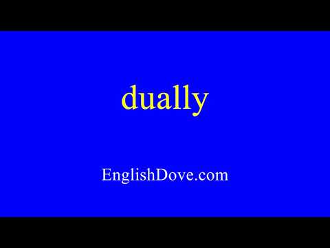 How to pronounce dually in American English