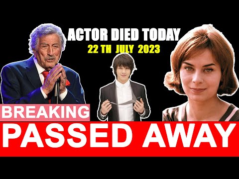 7 Famous Stars Who Died Today 22 July 2023 | Actors Died Today | celebrities who died today | R.I.P
