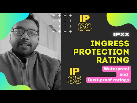IPXX (Ingress Protection Rating) Waterproof and Dust-proof ratings | Explained in Detail