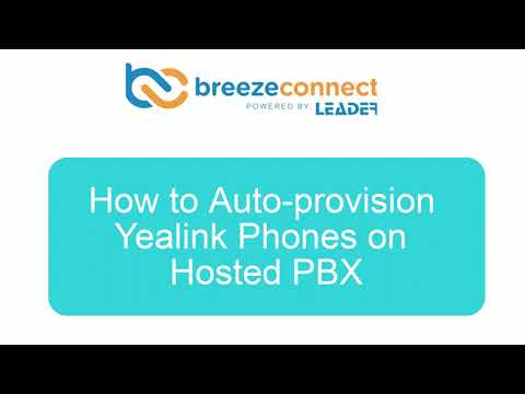 Breeze Connect - Auto-provision Yealink Phones