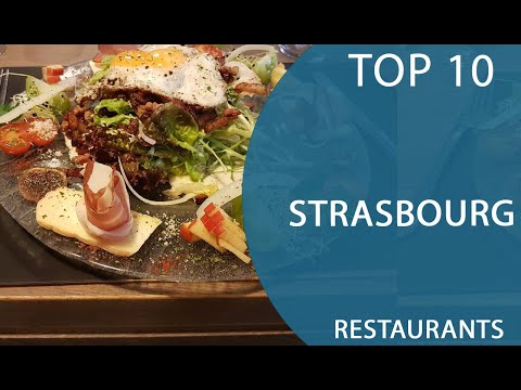 Top 10 Best Restaurants to Visit in Strasbourg | France - English