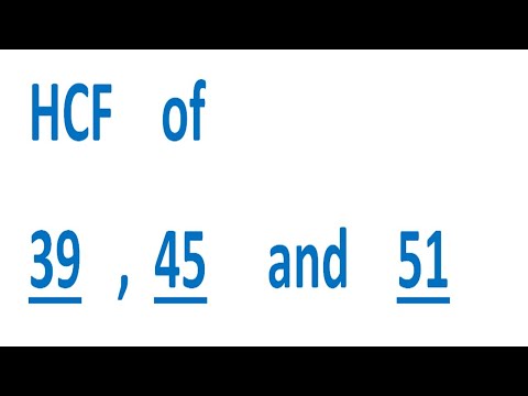 HCF of 39 , 45 and 51