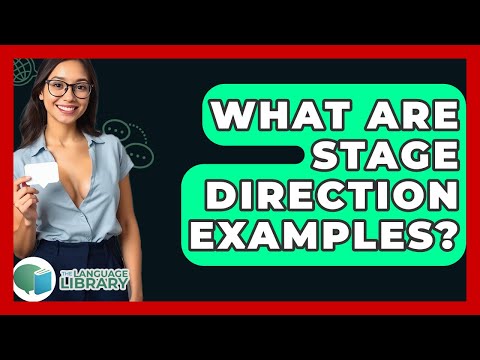 What Are Stage Direction Examples? - The Language Library