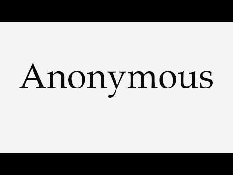 How to Pronounce Anonymous