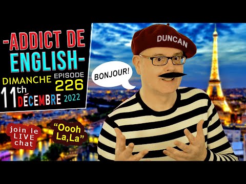 "Bonjour!" - "Bon Soir" - "Merci beaucoup!" -- English Addict 226 / Sunday 11th December 2022