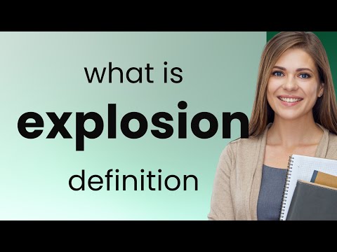Explosion • what is EXPLOSION definition