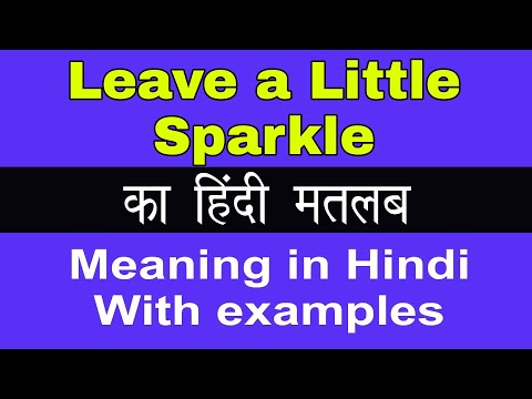 Leave A Little Sparkle Whatever you Go Meaning in Hindi