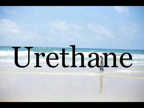 How To Pronounce Urethane🌈🌈🌈🌈🌈🌈Pronunciation Of Urethane