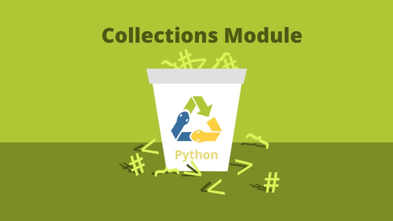 Python Collections Module to Simplify List, Tuple, Dict, Set