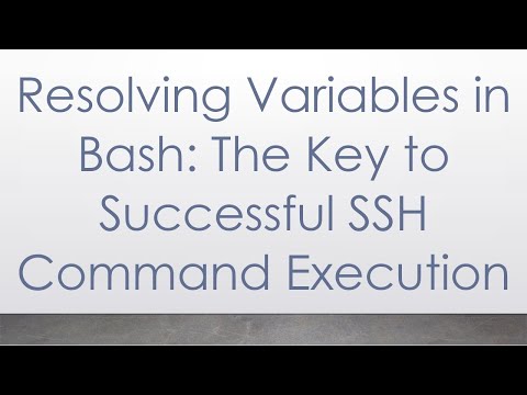 Resolving Variables in Bash: The Key to Successful SSH Command Execution