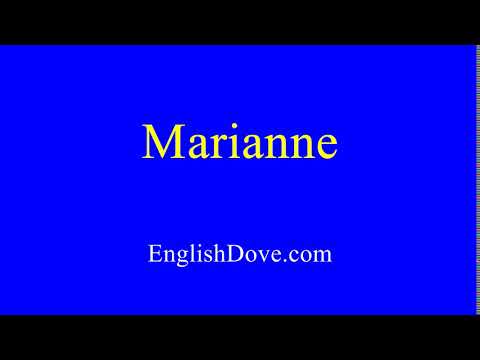 How to pronounce Marianne in American English.