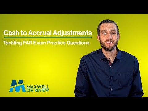 Cash to Accrual Adjustments | Tackling FAR Exam Practice Questions