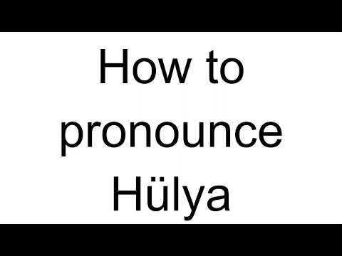 How to Pronounce Hülya (Turkish)