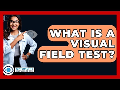What Is A Visual Field Test? - Optometry Knowledge Base
