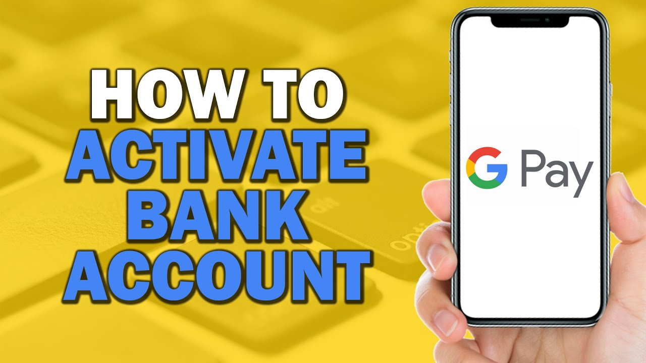 How To Activate Bank Account On Google Pay (Quick Tutorial)