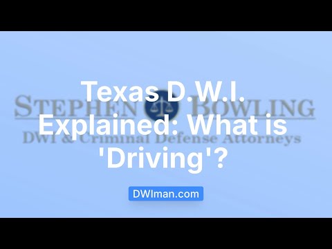 Texas DWI Explained: What is Driving?