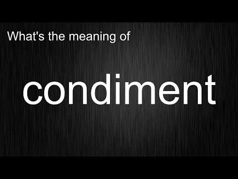 What's the meaning of "condiment", How to pronounce condiment?