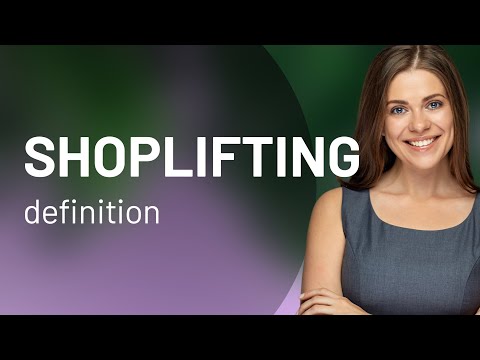 Shoplifting — what is SHOPLIFTING meaning