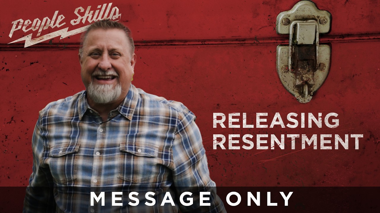 Releasing Resentment | People Skills | Jeff Griffin (Message Only)