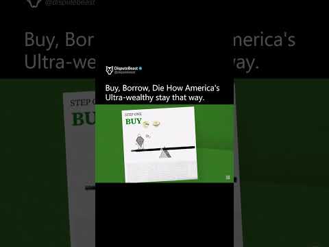 Some of the wealthiest Americans use a strategy called Buy, Borrow....