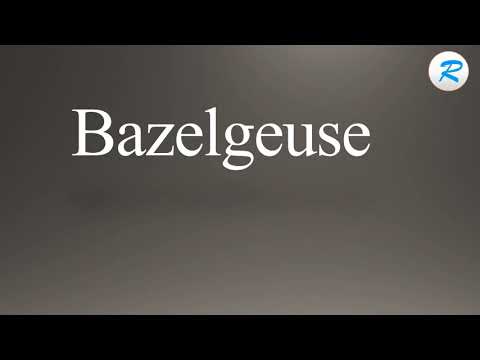 How to pronounce Bazelgeuse