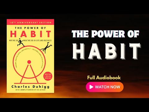 The Power of Habit by Charles Duhigg | Full Audiobook | Why We Do What We Do In Life And Business
