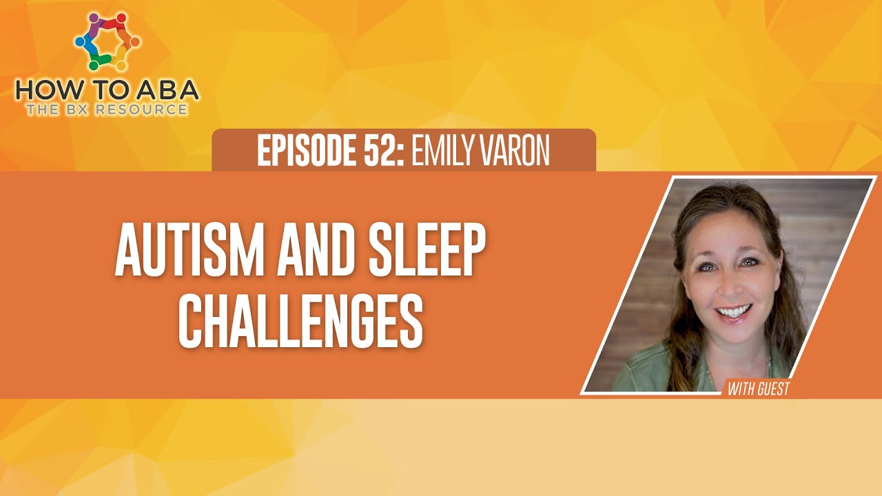 Autism and Sleep Challenges with Emily Varon
