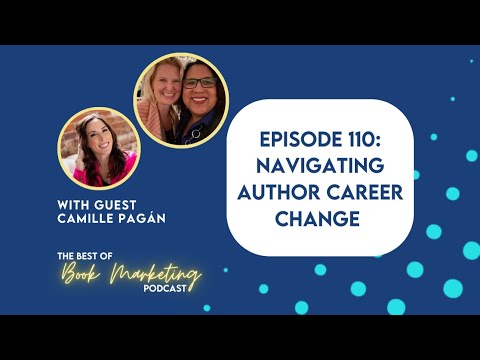 Episode 110: Navigating Author Career Change with Camille Pagán
