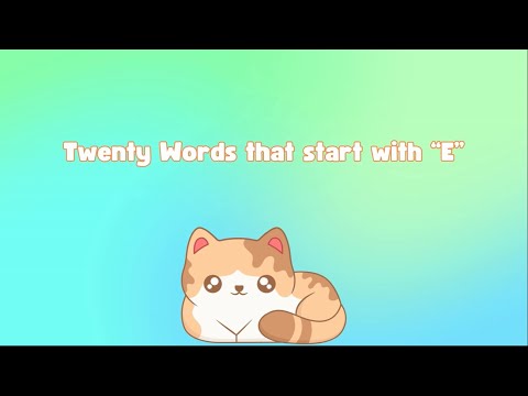Twenty words that start with "E"