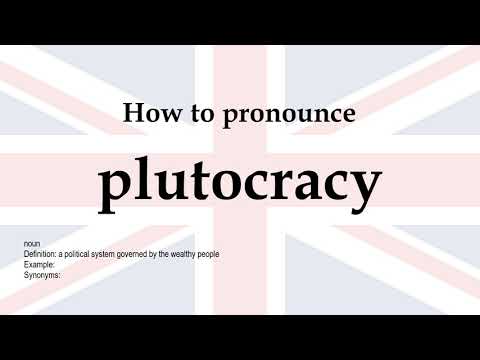 How to pronounce 'plutocracy' + meaning