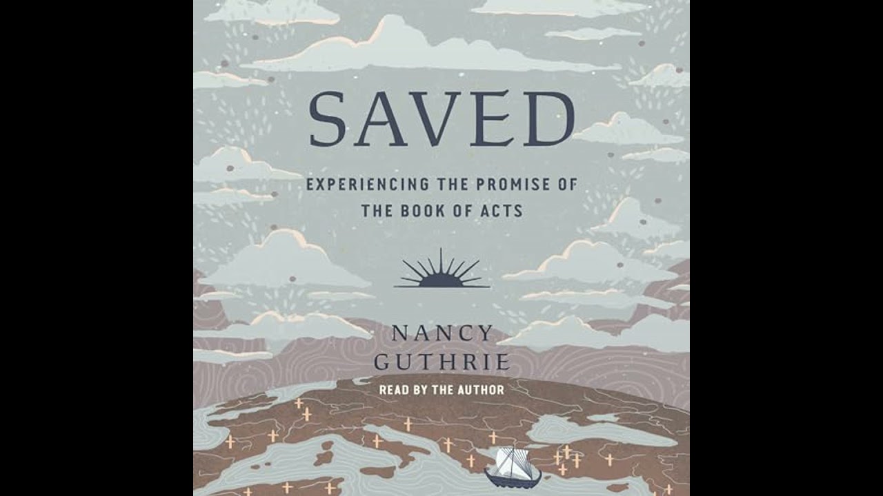 Saved: Experiencing the Promise of the Book of Acts Audiobook by Nancy Guthrie