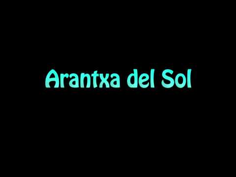 Learn How To Pronounce Arantxa del Sol