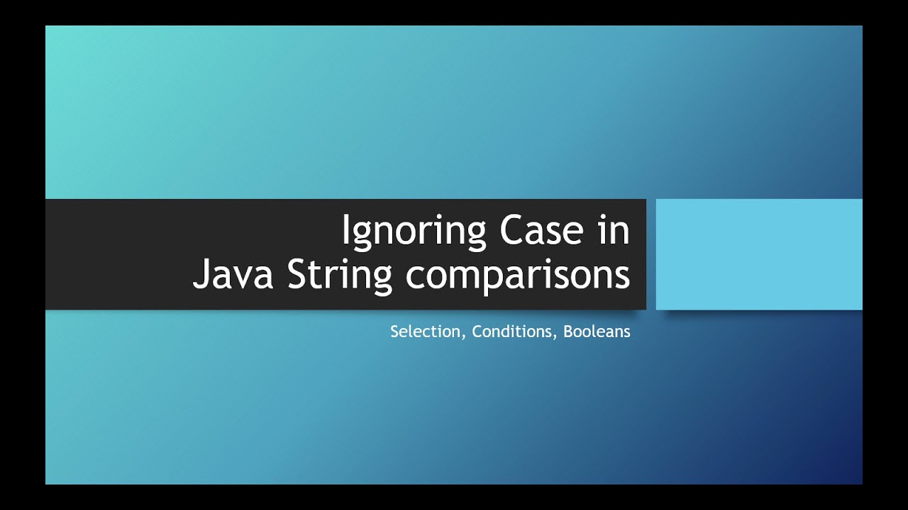 Ignoring Case in Java String Comparisons