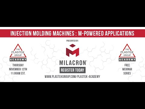 Plastek Academy: Injection Molding Machines- M Powered Applications, Presented by Milacron