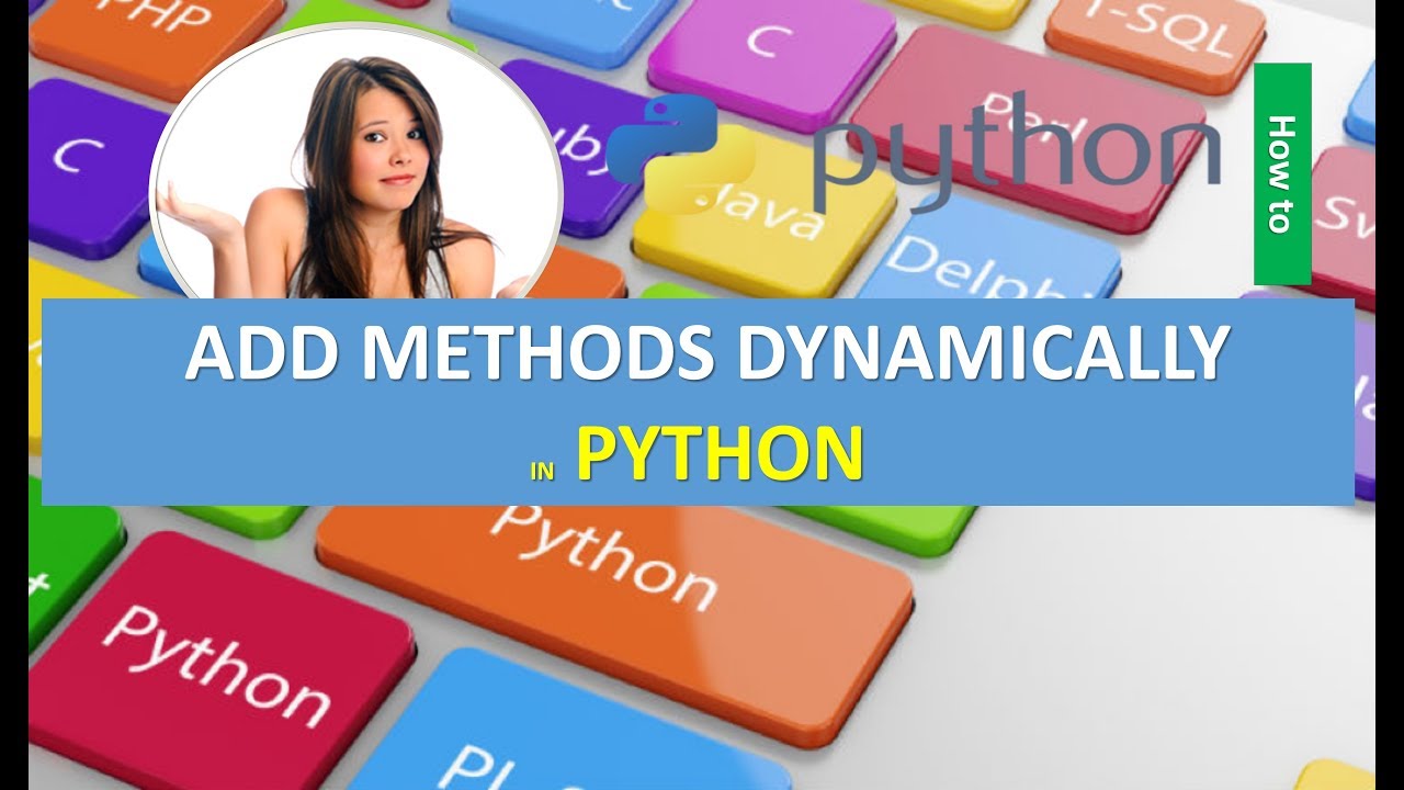 HOW TO ADD METHODS DYNAMICALLY IN PYTHON LANGUAGE