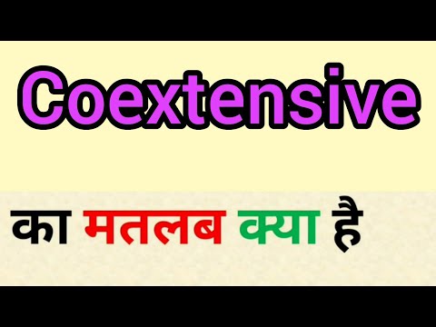 Coextensive meaning in hindi | coextensive ka matlab kya hota hai | word meaning in hindi
