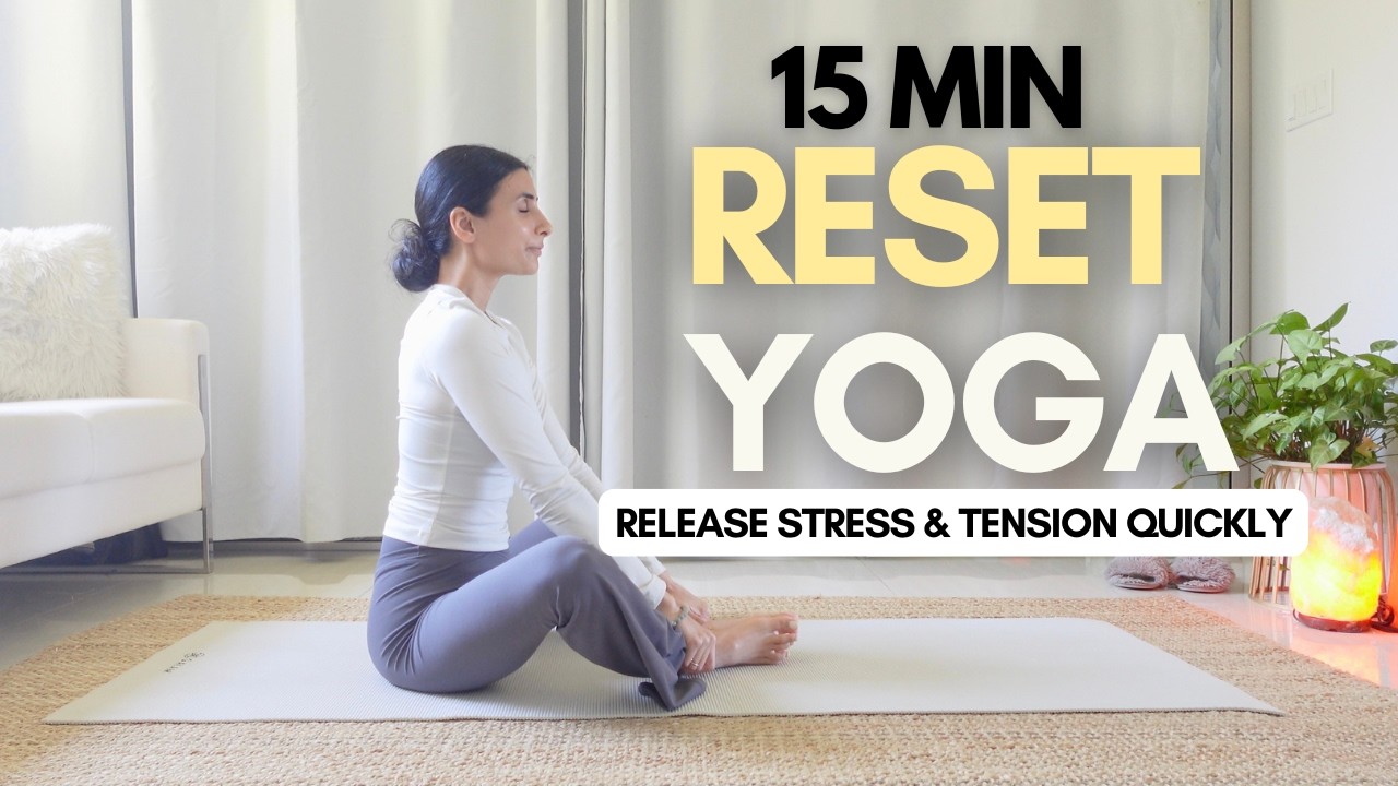 15 MIN RESET YOGA | Release Stress & Feel Better Fast - All Levels