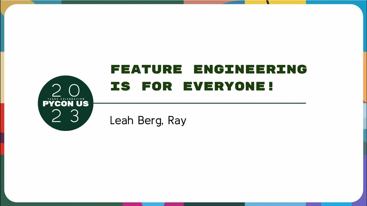 Tutorials - Leah Berg, Ray: Feature Engineering is for Everyone!