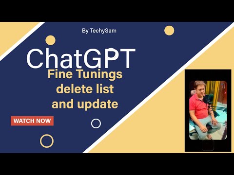 chatGPT Fine Tunings delete list and updating the data using fine tunings
