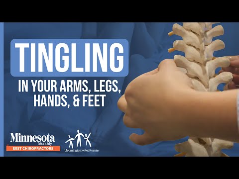 Tingling In Your Arms, Legs, Hands, & Feet | Bloomington Wellness Center
