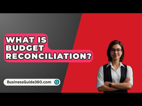 What Is Budget Reconciliation? - BusinessGuide360.com