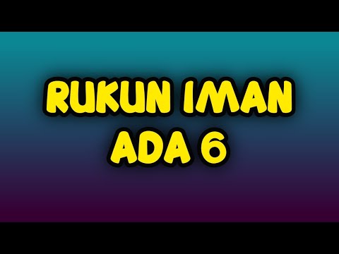 Rukun iman ada 6 I YUK KITA HAFALKAN DAN AMALKAN