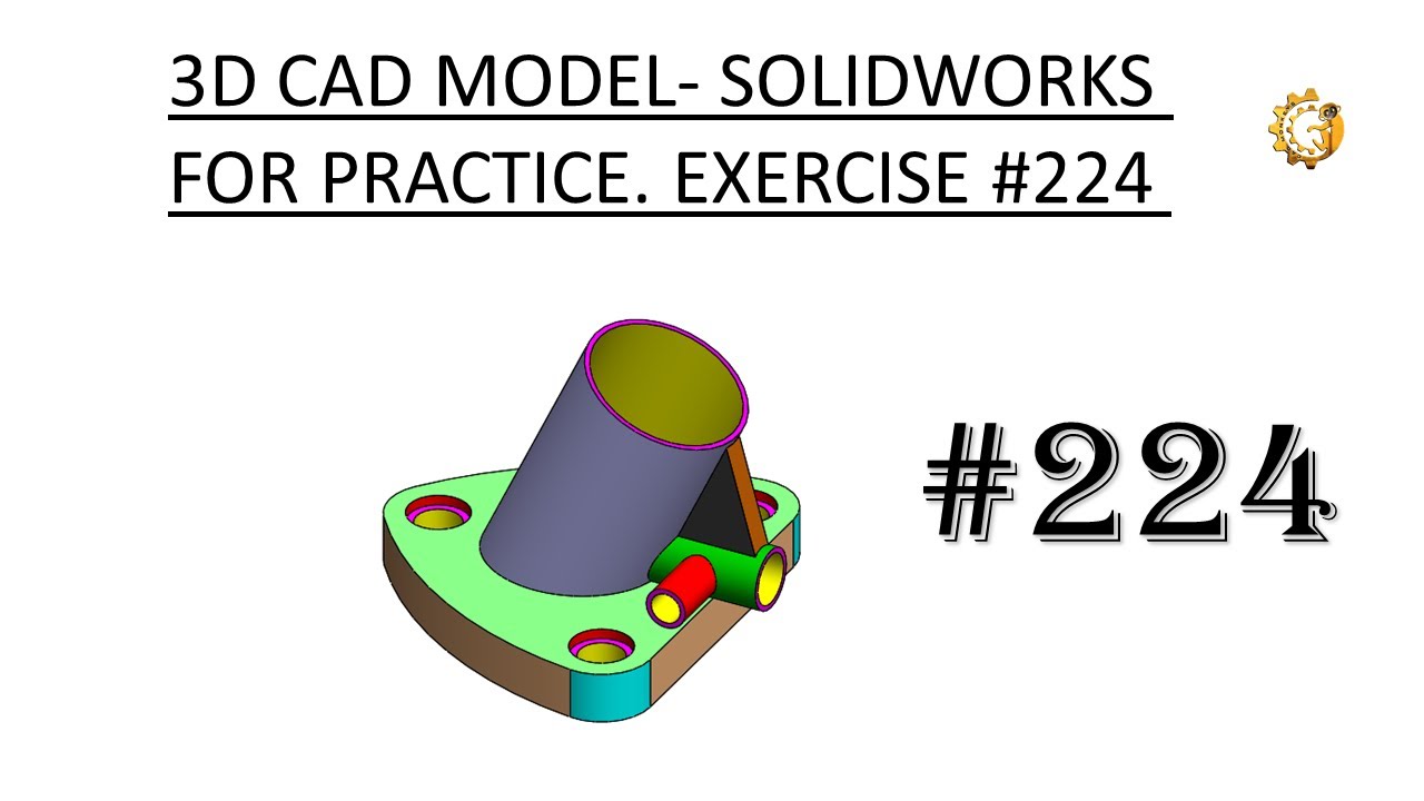 3D CAD MODEL- SOLIDWORKS FOR PRACTICE. EXERCISE #224