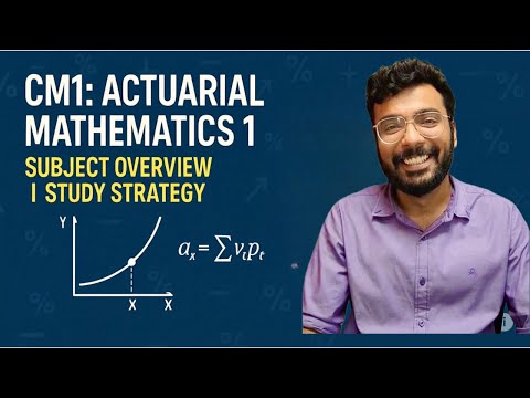 CM1: Actuarial Mathematics 1: 2025 | Subject Overview | Study Strategy | How to crack?
