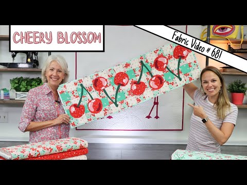 New Fabric Video # 68! Cheery Blossom