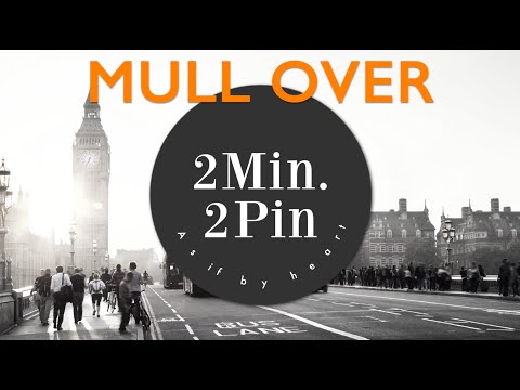 MULL OVER - To think about something carefully | विचार करना (vichaar karna)
