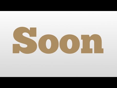 Soon meaning and pronunciation