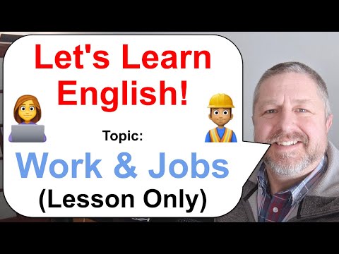 Let's Learn English! Topic: Work and Jobs ๐ท๐พ๐ฉโ๐ผ (Lesson Only)