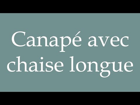 How to Pronounce ''Canapé avec chaise longue'' (Sofa with Chaise Longue) Correctly in French