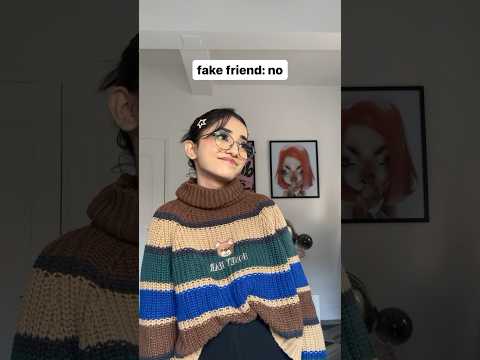 Real friends vs fake friends